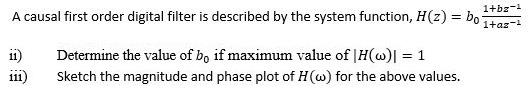 Solved A causal first order digital filter is described by | Chegg.com