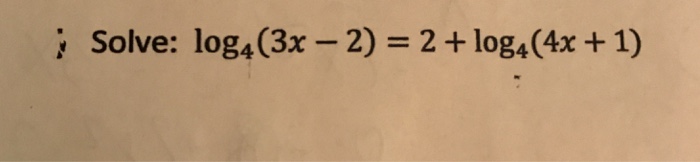 Solved 1084 (3x--2) = 2 + log4 (4x + 1) , Solve: | Chegg.com