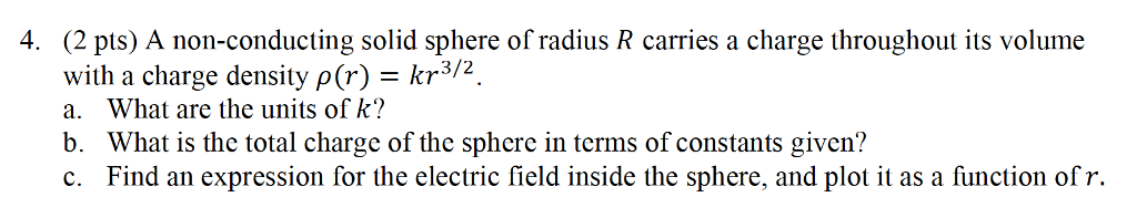 Solved (2 pts) A non-conducting solid sphere of radius R | Chegg.com
