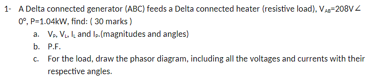 Solved A Delta connected generator (ABC) feeds a Delta | Chegg.com