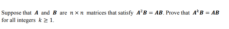 Solved Suppose that A and B are nxn matrices that satisfy | Chegg.com