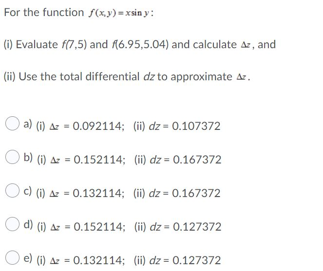 Solved For the function f(x,y) = xsin y: (i) Evaluate f(7,5) | Chegg.com