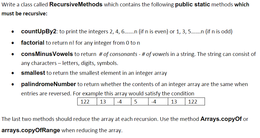 Solved Write a class called RecursiveMethods which contains | Chegg.com