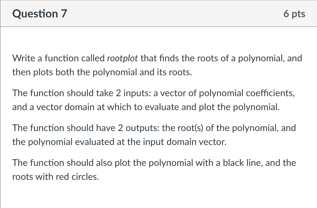 Solved Write a function called rootplot that finds the roots | Chegg.com