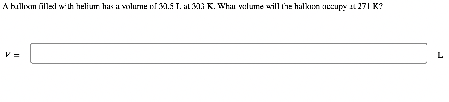 Solved A balloon filled with helium has a volume of 30.5 L | Chegg.com