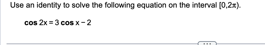 Solved Use an identity to solve the following equation on | Chegg.com