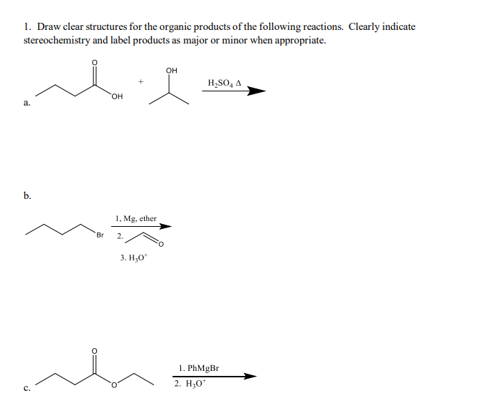 Solved 1. Draw clear structures for the organic products of | Chegg.com
