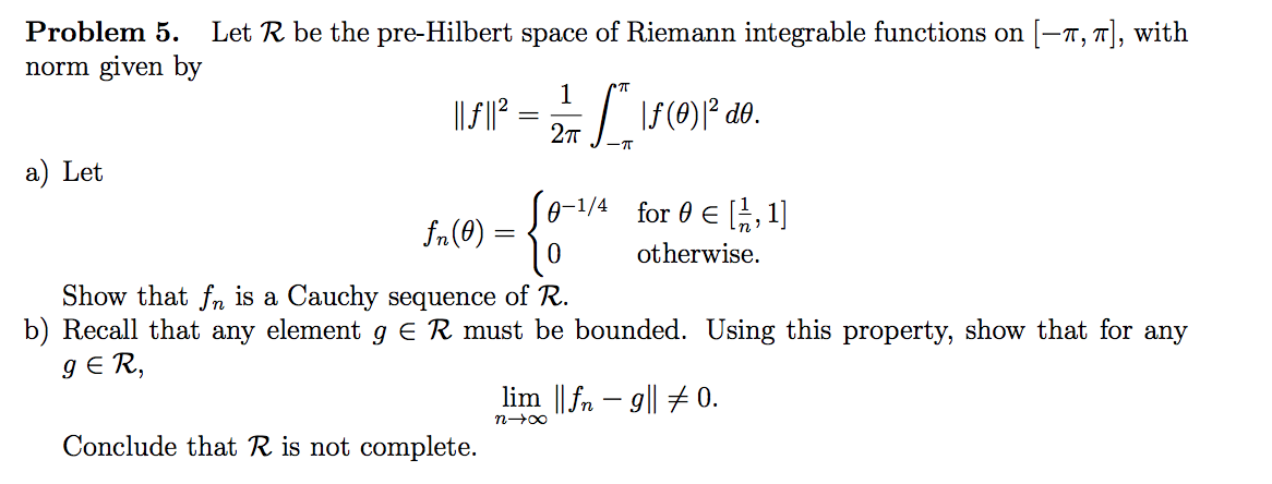 Solved Problem 5. Let R be the pre-Hilbert space of Riemann | Chegg.com