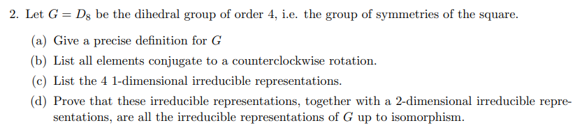 Solved 2. Let G=D8 be the dihedral group of order 4, i.e. | Chegg.com