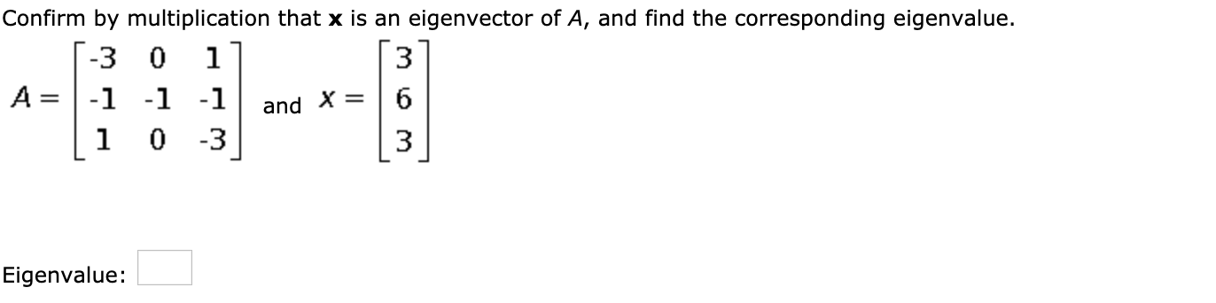 Solved Confirm by multiplication that x is an eigenvector of | Chegg.com