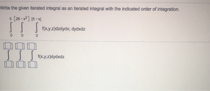 Solved Write the given iterated integral as an iterated | Chegg.com