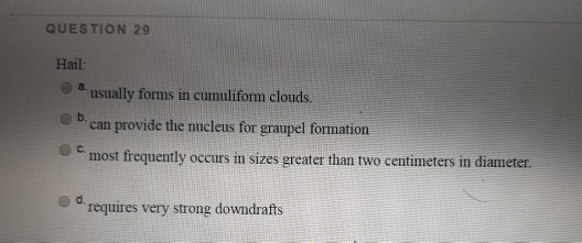 Solved QUESTION 29 Hail: a usually forms in cumuliform | Chegg.com