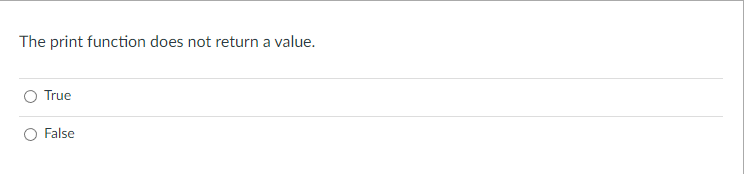 Solved The print function does not return a value. True | Chegg.com