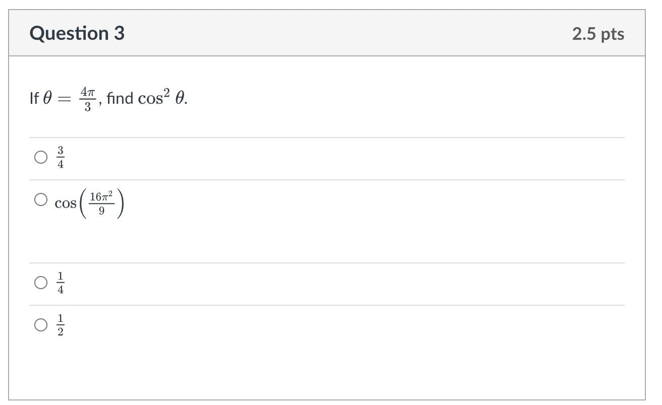 Solved If θ=34π, find cos2θ. 43 cos(916π2) 41 21 | Chegg.com
