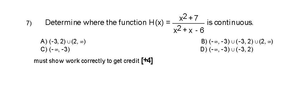 Solved 7) Determine where the function H(x)=x2+x−6x2+7 is | Chegg.com