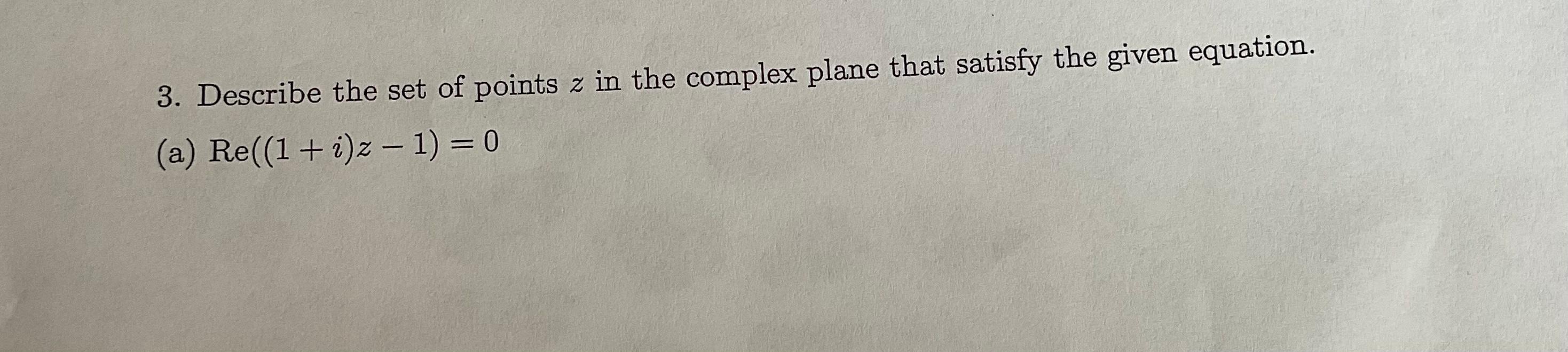 Solved 3. Describe the set of points z in the complex plane | Chegg.com