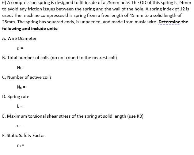 Solved 6) A compression spring is designed to fit inside of | Chegg.com