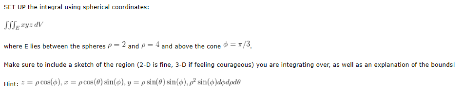 Solved SET UP the integral using spherical coordinates: | Chegg.com