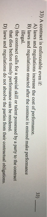 Solved A contract is enforceable even if: A) laws and | Chegg.com