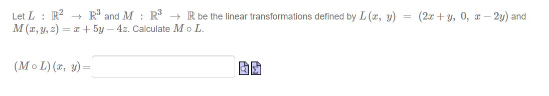 Solved = Let L : R2 + R3 and M : R3 + R be the linear | Chegg.com