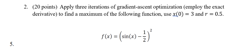 Solved 2. (20 points) Apply three iterations of | Chegg.com