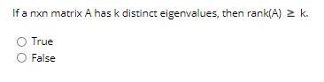 Solved If a nxn matrix A hask distinct eigenvalues, then | Chegg.com