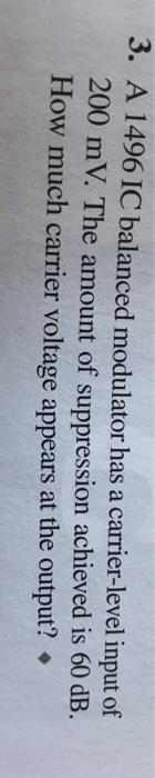 Solved A 1496 IC balanced modulator has a carrier-level | Chegg.com