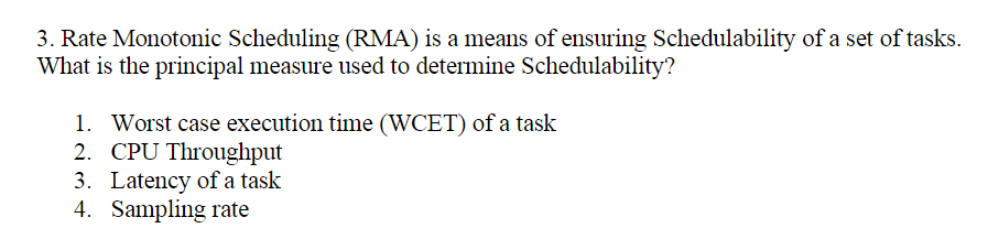 Solved 3. Rate Monotonic Scheduling (RMA) is a means of | Chegg.com