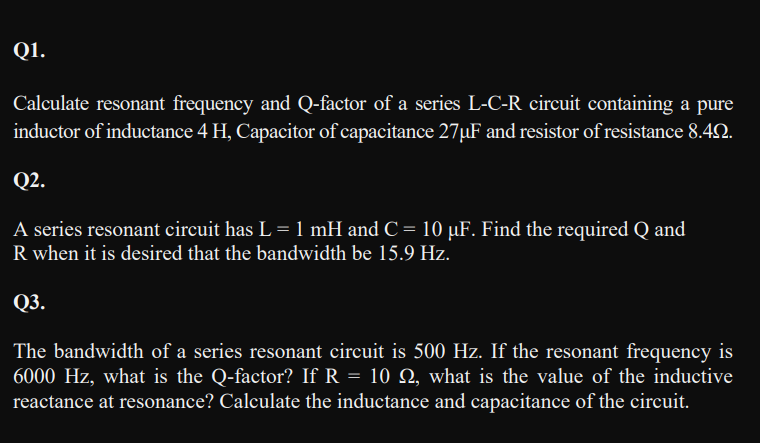 Solved Q1. Calculate resonant frequency and Q-factor of a | Chegg.com