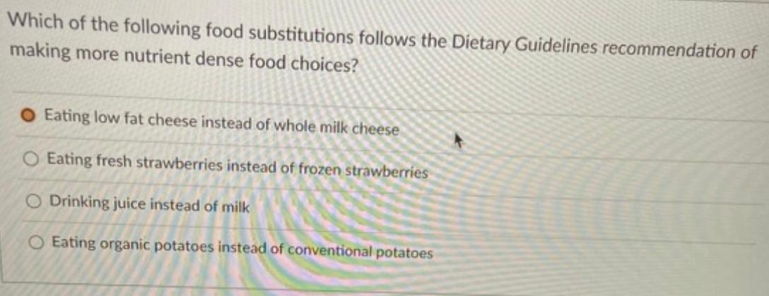 Solved Which of the following food substitutions follows the | Chegg.com