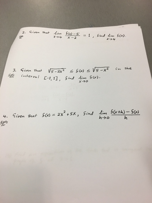 Solved Given that lim_x rightarrow 4 f(x) - 5/x - 2 = 1, | Chegg.com