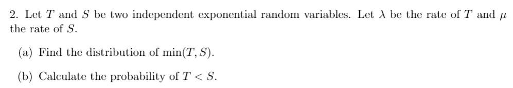 Solved 2. Let T and S be two independent exponential random | Chegg.com