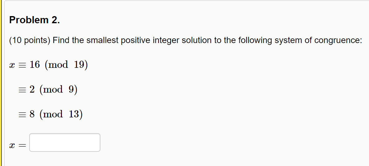Solved Problem 2. (10 points) Find the smallest positive | Chegg.com
