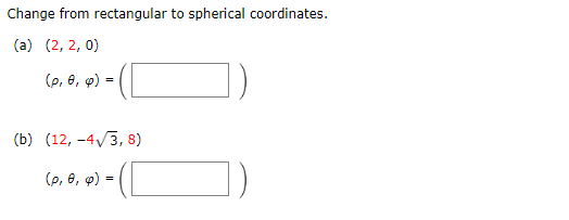 Solved Change from rectangular to spherical coordinates. | Chegg.com