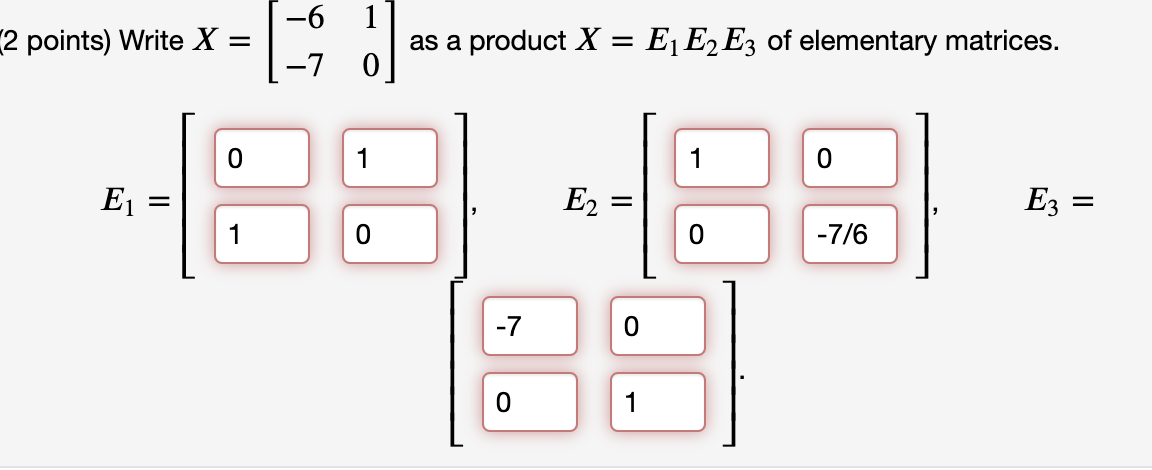 Solved -6 1 2 points) Write X as a product X = EjE2 E3 of | Chegg.com