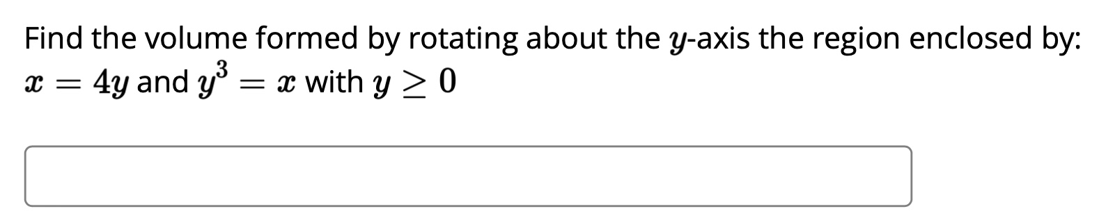 Solved Find the volume formed by rotating about the y-axis | Chegg.com