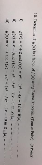 Solved 10. Determine if g (x) is a factor of f(x) using | Chegg.com