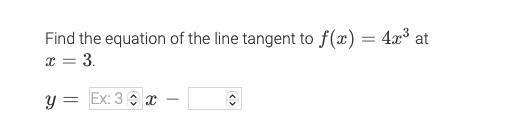 Solved Find the equation of the line tangent to f(x)=4x3 at | Chegg.com
