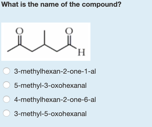 Solved What is the name of the compound? -O | Chegg.com