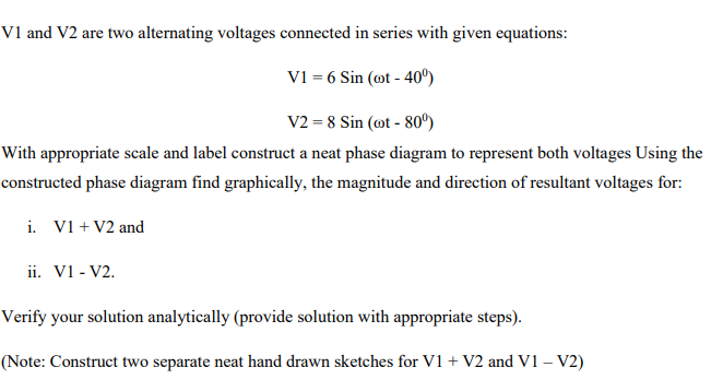 Solved by an EXPERT V1 ﻿and V2 ﻿are two alternating voltages connected in | Chegg.com