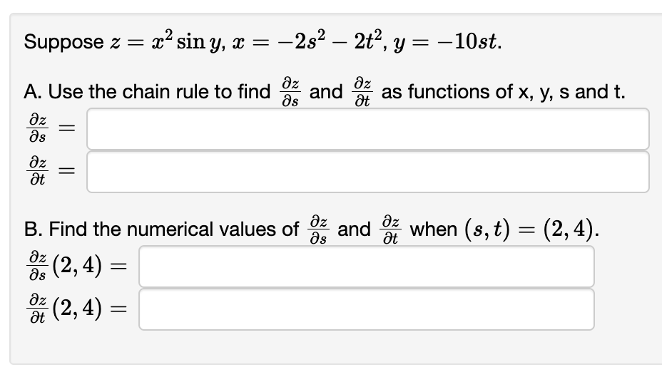 Solved Suppose z=x2siny,x=−2s2−2t2,y=−10st A. Use the chain | Chegg.com