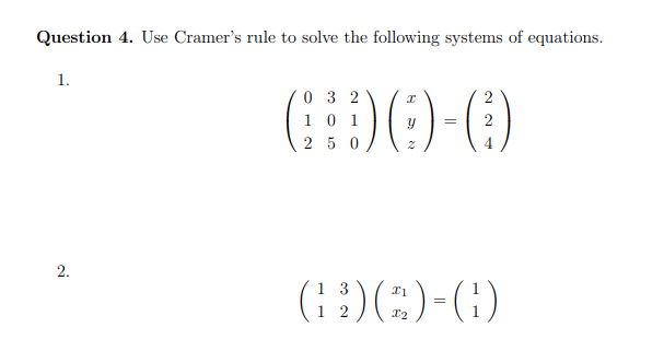 Solved Question 4. Use Cramer's rule to solve the following | Chegg.com