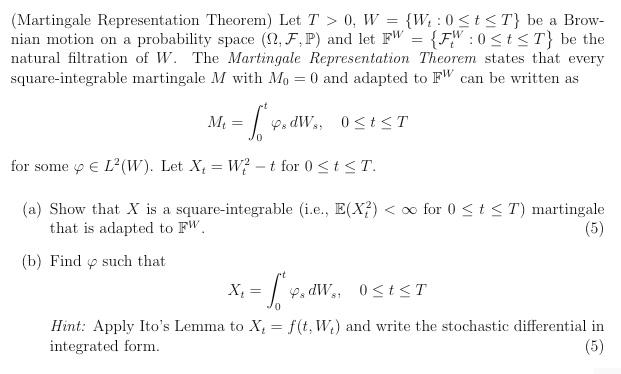 (Martingale Representation Theorem) Let T > 0, W = | Chegg.com