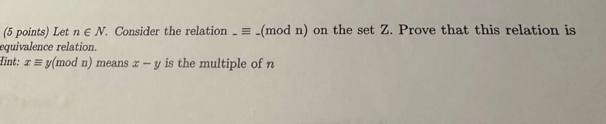 Solved (5 points) Let n∈N. Consider the relation −≡−(modn) | Chegg.com