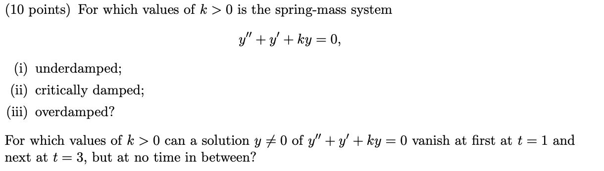 Solved (10 points) For which values of k > 0 is the | Chegg.com