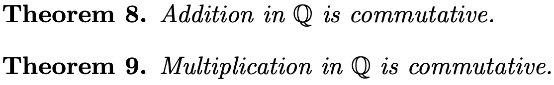 Solved Theorem 8. Addition in Q is commutative. Theorem 9. | Chegg.com