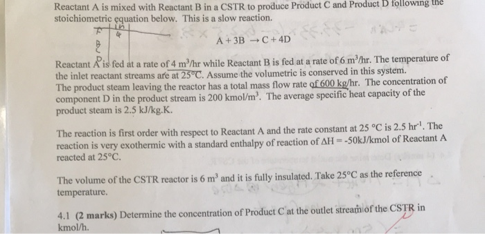 Solved Reactant A is mixed with Reactant B in a CSTR to | Chegg.com