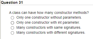 Solved Question 31 A class can have how many constructor | Chegg.com