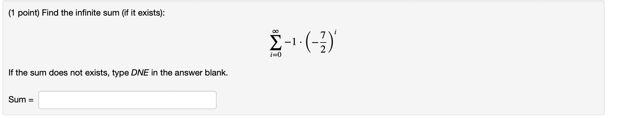 (1 point) Find the infinite sum (if it exists): | Chegg.com