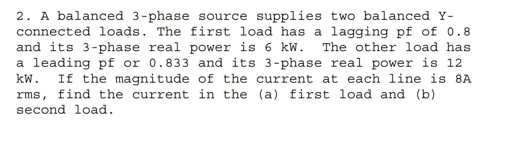 Solved 2. A balanced 3-phase source supplies two balanced Y- | Chegg.com